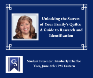 Student Lecture: “Unlocking the Secrets of Your Family’s Quilts: A Guide to Research and ...