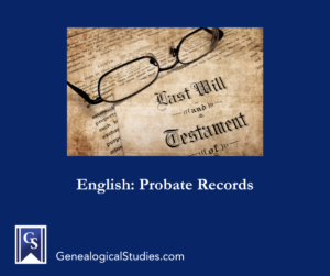 English: Probate Records – International Institute of Genealogical Studies